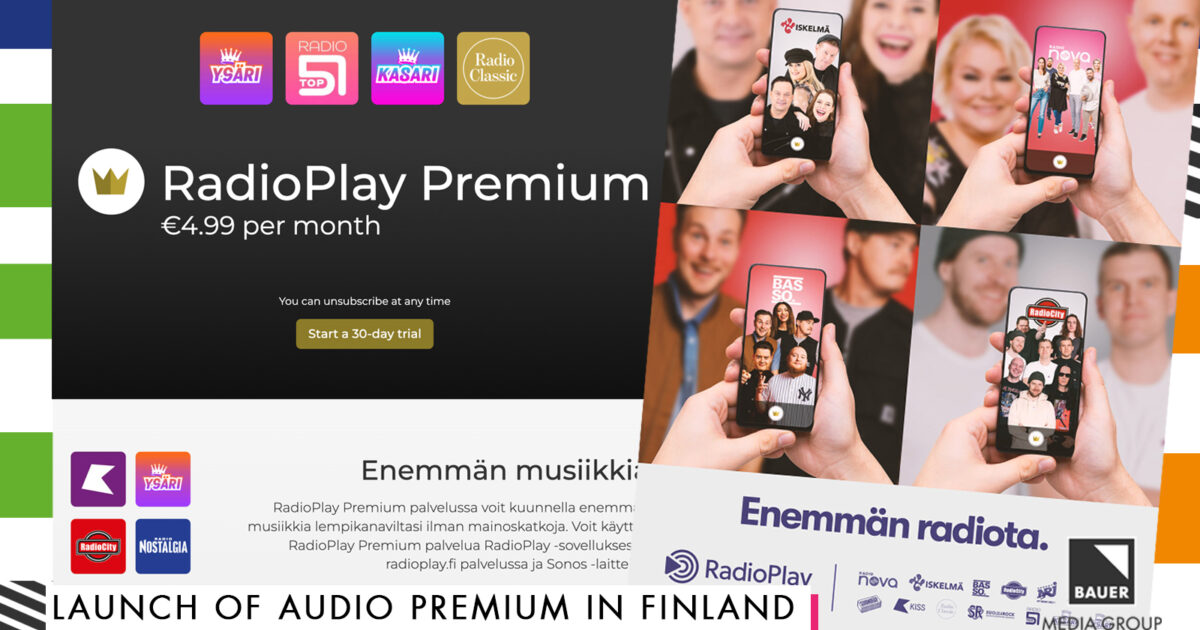Launch of premium subscription radio services in Finland - Bauer Media